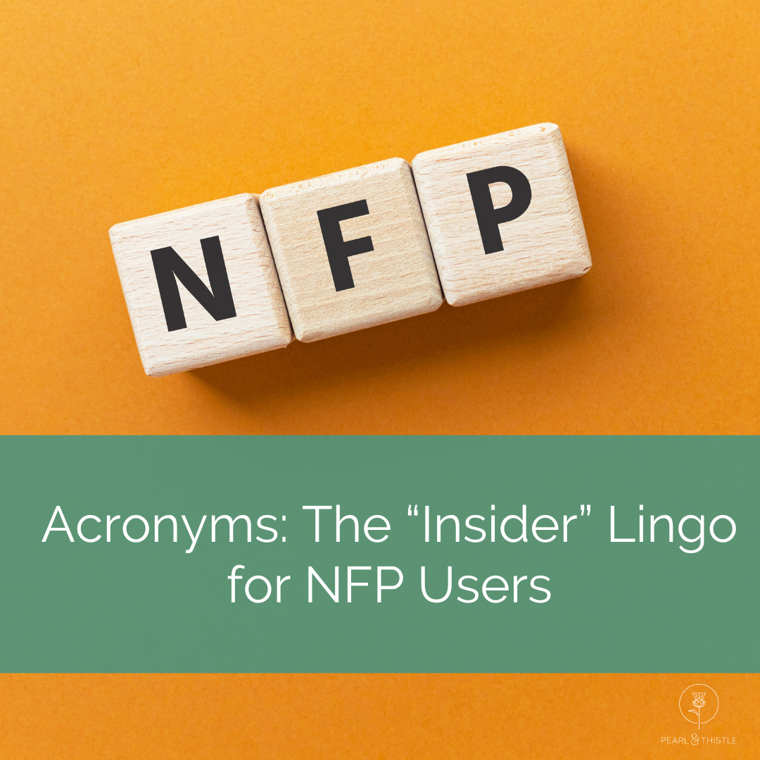 Acronyms: A Long List of Terms to Understand NFP-ese! - Pearl and Thistle